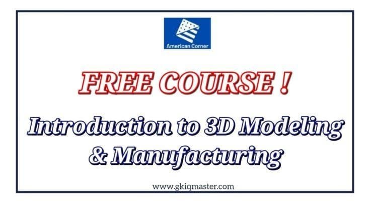 Introduction to 3D Modeling & Manufacturing - Free Course - MASTER